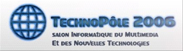 TechnoPôle 2006: salon des loisirs numériques – GeekMag